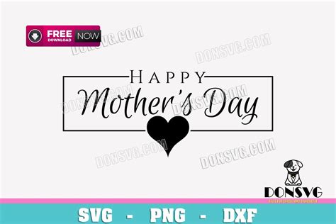 Happy Mothers Day Free Svg Cut Files For Cricut Png Heart Freebie Dxf