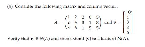 Solved Consider The Following Matrix And Column Vector Chegg
