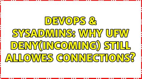 Devops And Sysadmins Why Ufw Denyincoming Still Allowes Connections
