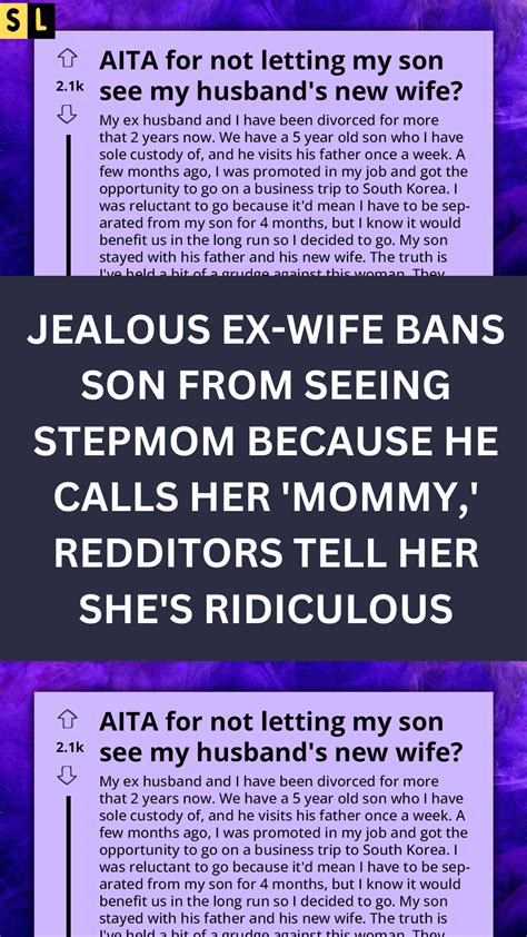 Jealous Ex Wife Bans Son From Seeing Stepmom Because He Calls Her Mommy Redditors Tell Her She S