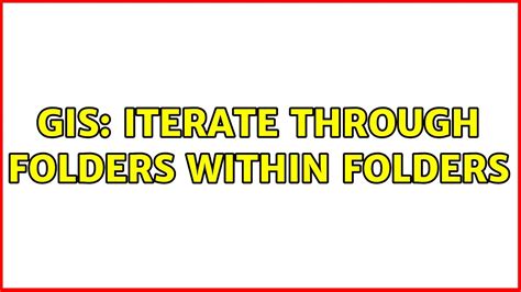 Gis Iterate Through Folders Within Folders Youtube