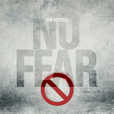 Jon Reddick No Fear Lyrics And Tracklist Genius