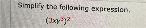 Solved Simplify The Following Expression 3xy3 2 Chegg Com