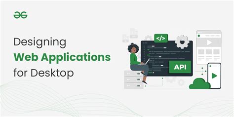 Designing Web Applications For Desktop Geeksforgeeks