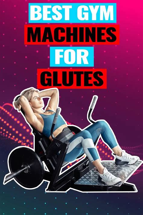 Best Exercise Machine For Glutes Irmt