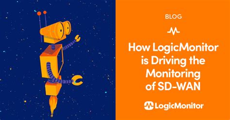 How Logicmonitor Is Driving The Monitoring Of Sd Wan Logicmonitor