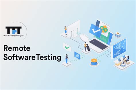 Some Of The Benefits Of Remote Software Testing Tft