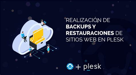 Plesk Realización De Backups Y Restauraciones Hoswedaje