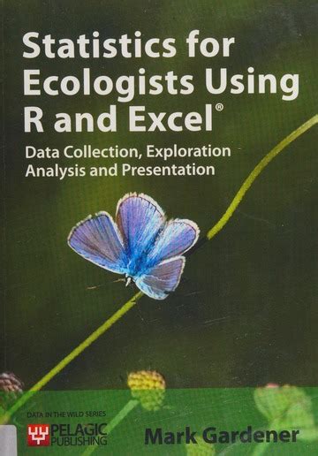 Statistics For Ecologists Using R And Excel Data Collection Exploration Analysis And