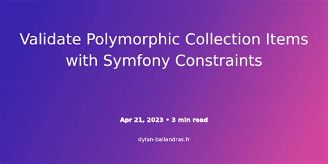 Validate Polymorphic Collection Items With Symfony Constraints Dylan