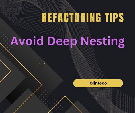 glinteco blog [tips] refactoring clean code tip 6 avoid deep nesting