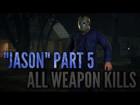 Friday13th Game Jason Part 5 All Weapon Kills Youtube