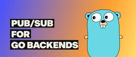Using Pubsub For Event Driven Go Backends Dev Community