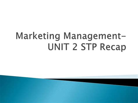 Marketing Management Unit 2 Recap Stp Strategies Ppt