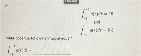 Solved If∫ 8 1grdr19∫ 4 1grdr58and∫ 4 1grdr58what