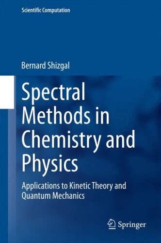 Spectral Methods In Chemistry And Physics Applications To Kinetic