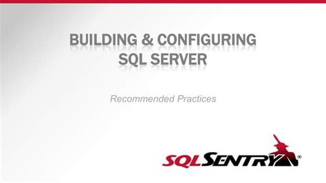 Building And Configuring Sql Server Some Recommended Practices Pptx