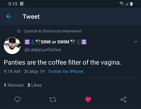 Panties Are The Coffee Filter Of The Vagina R BrandNewSentence