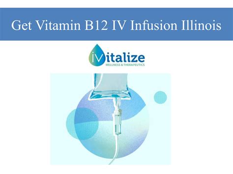 Get Vitamin B12 Iv Infusion Illinois By Ivitalizeil Issuu