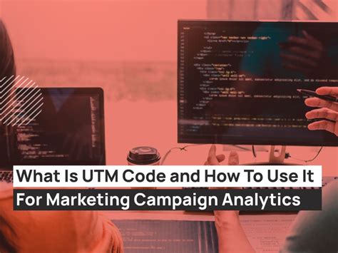 What Is UTM Code And How To Use It For Marketing Analytics Web Design Agency Upqode