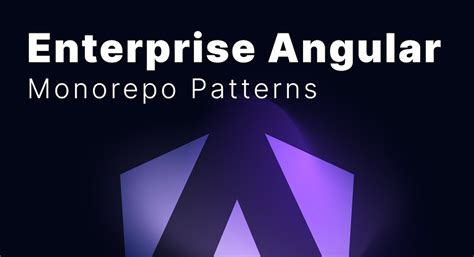 Enterprise Angular Monorepo Patterns Nx Blog