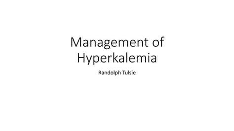 Management Of Hyperkalemia Pptx