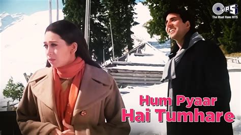 Hum Pyaar Hain Tumhare Dildar Hai Tumhare Akshay Kumar Karishma