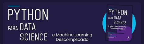 Python Para Data Science E Machine Learning Descomplicado Amilcar Netto Maciel Francisco