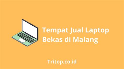 Tempat Jual Laptop Bekas Di Malang Tritop