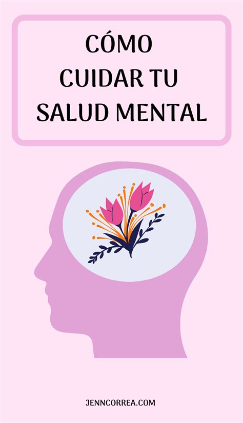 Conoce Que Debes De Hacer Para Cuidar Tu Salud Mental Y Lograr Tu