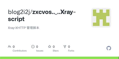 github blog2i2j zxcvos xray script xray x 管理脚本