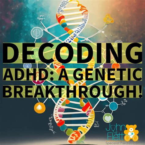 Decoding Adhd A Genetic Breakthrough Dr John Flett
