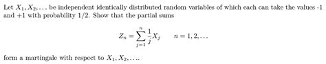solved let x1 x2 … be independent identically distributed
