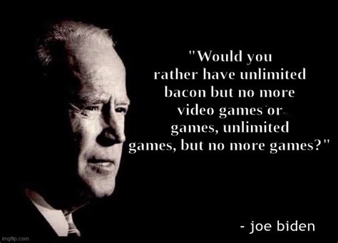 Joe Biden Quote Meme Imgflip