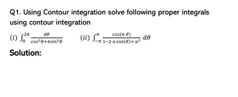 Q1 Using Contour Integration Solve Following Proper
