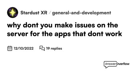 Why Dont You Make Issues On The Server For The Apps That Dont Work Stardust Xr