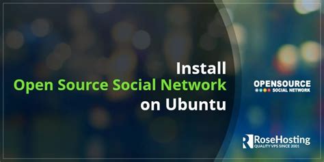Install Open Source Social Network On Ubuntu 1604 Rosehosting