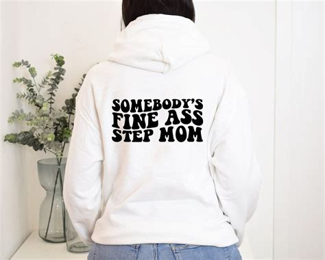 Somebodys Fine Ass Step Mother Step Mom Sweatshirt T For Her T