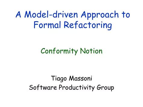 Ppt A Model Driven Approach To Formal Refactoring Powerpoint