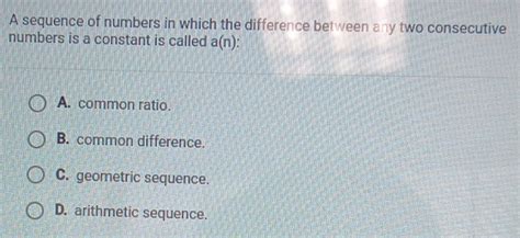 Solved A Sequence Of Numbers In Which The Difference Between Any Two Consecutive Numbers Is A
