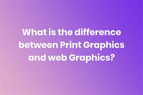 What Is The Difference Between Print Graphics And Web Graphics Bapu