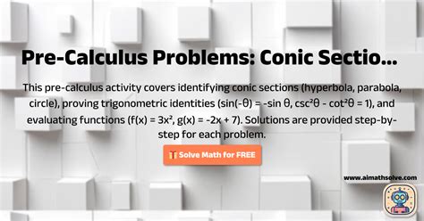 Pre Calculus Problems Conic Sections Trigonometric Identities And Function Operations Ai