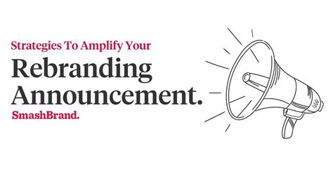 12 Strategies To Amplify Your Rebranding Announcement
