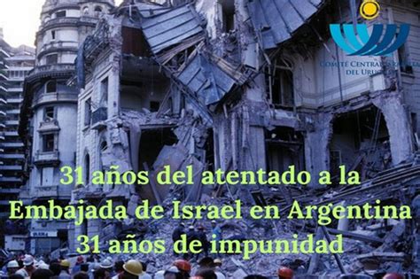 31 Años Del Atentado A La Embajada De Israel En Argentina Cciu
