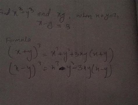 Solved And X3 Y3 And Xy When X Y 7 Xy 3 Formula Chegg Com