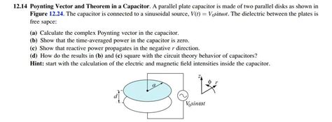 Solved 12 14 Poynting Vector And Theorem In A Capacitor A