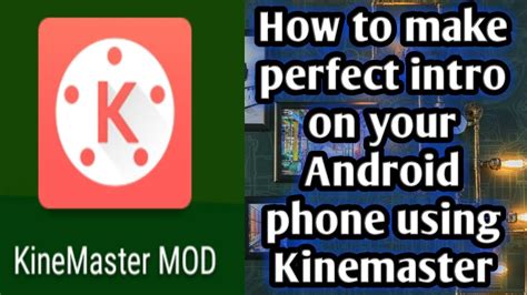 KinemasterIntroTutorial HowToMakeIntroOnKinemaster Perfect Intro For