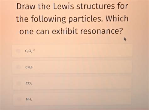 Solved Draw The Lewis Structures For The Following Particles Which