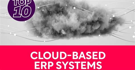 Top 10 Cloud Based Erp Systems Technology Magazine