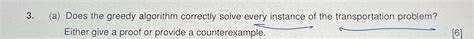 Solved A ﻿does The Greedy Algorithm Correctly Solve Every
